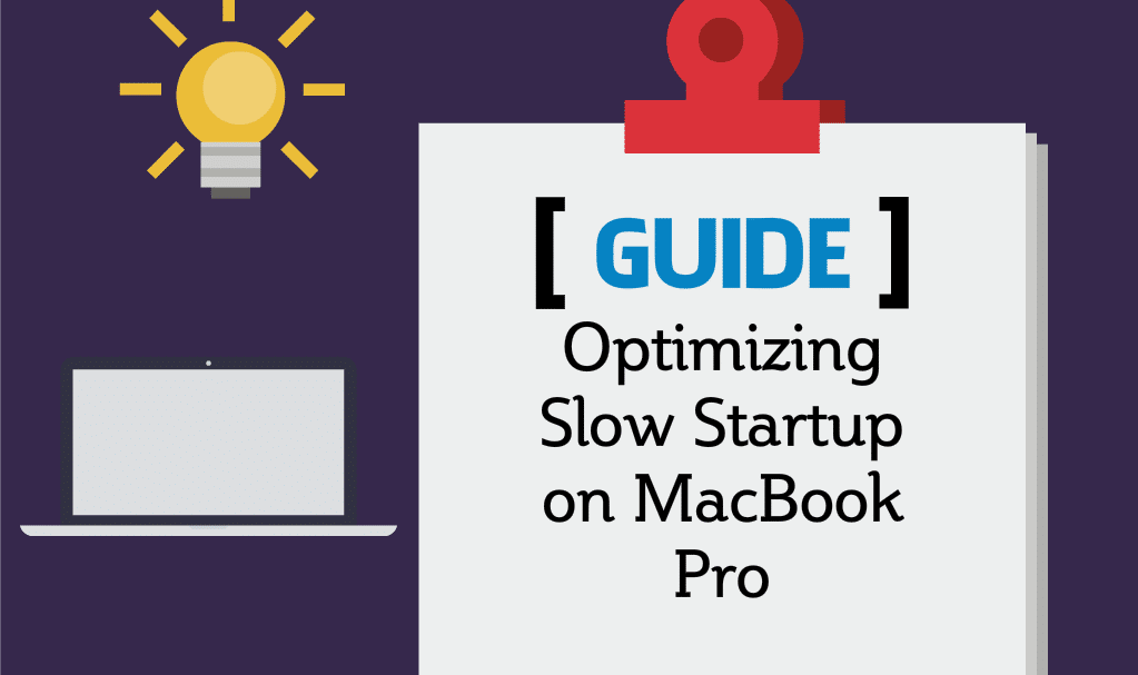 6 Tips for Optimizing Slow Startup on MacBook Pro 6 Tips for Optimizing Slow Startup on MacBook Pro