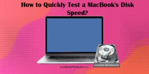 How to Quickly Test Your MacBook's Disk Speed